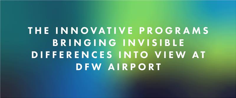 The innovative programs bringing invisible differences into view at DFW ...